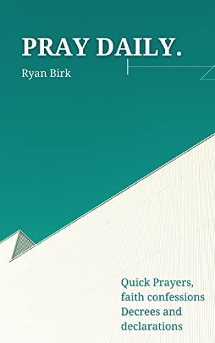 Amazon.com: Pray Daily: Quick Prayers, Faith Confessions, Declarations ...