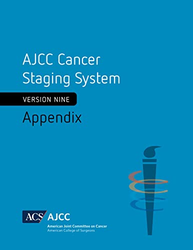 AJCC Cancer Staging System: Appendix: Version 9 of AJCC Cancer Staging ...