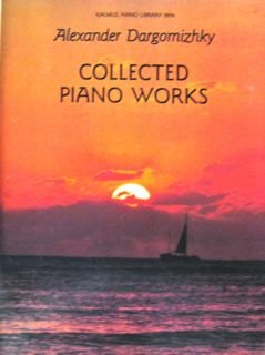 Collect Piano Works - Alexander Dargomizhky (Kalmus Piano Library 9896 ...