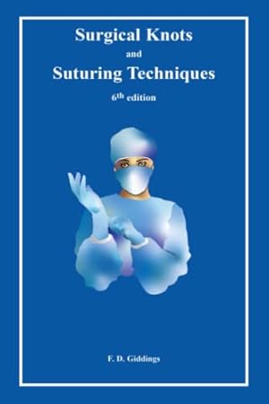 Suture like a Surgeon: A Doctor’s Guide to Surgical Knots and Suturing ...