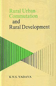 Rural urban communication and rural development: Yadava, K. N. S ...