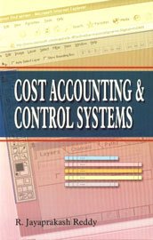 Cost Accounting and Control Systems: R. Jayaprakash Reddy ...