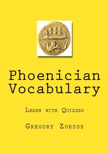 Phoenician Vocabulary: Learn with Quizzes: Zorzos, Gregory ...