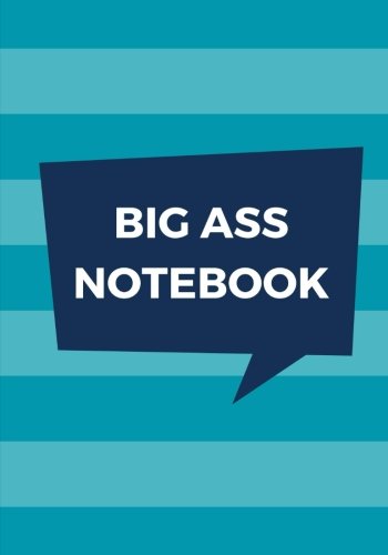 Big Ass Notebook: 500 Pages, Extra Large Notebook, Journal, Diary ...