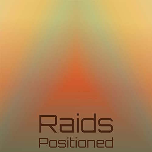 Raids Positioned von VARIOUS ARTISTS auf Amazon Music Unlimited
