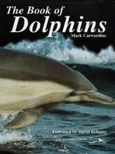 The Book of Dolphins: Carwardine, Mark, Bellamy, David: 9781850283386 ...