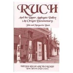 Ruch and the Upper Applegate Valley: An Oregon Documentary Paperback ...