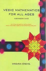 Vedic Mathematics for All Ages: A Beginners Guide - 16 Sutras for ...