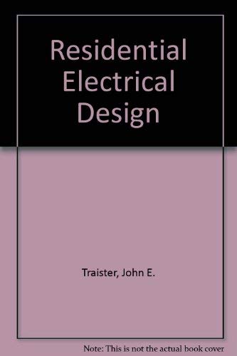 Residential Electrical Design: Traister, John E.: 9780910460903: Amazon ...