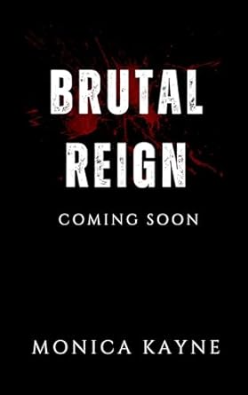 Brutal Reign: A Dark Mafia Romance (Bratva Kings Book 3) - Kindle edition by Kayne, Monica ...