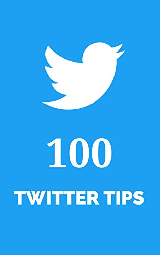 Amazon.com: 100 Twitter Tips: Tweet your way to stronger business ...