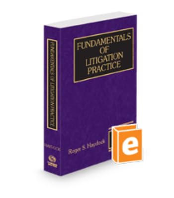 Fundamentals of Litigation Practice, 2023 ed.: Roger S. Haydock ...