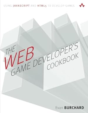 The Web Game Developer's Cookbook: Using JavaScript and HTML5 to Develop Games: Burchard, Evan ...
