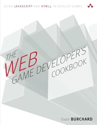 The Web Game Developer's Cookbook: Using JavaScript and HTML5 to Develop Games: Burchard, Evan ...