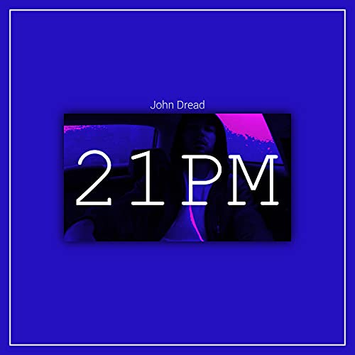 21 PM de John Dread en Amazon Music Unlimited