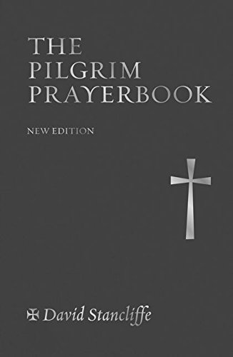 The Pilgrim Prayerbook new edition: Stancliffe, David: 9780826483607 ...