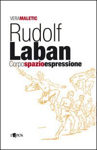 Amazon.it: Rudolf Laban - Maletic, Vera, Falcone, F. - Libri
