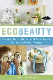 EcoBeauty: Publisher: Ten Speed Press: Lauren Cox: Amazon.com: Books