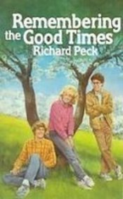 Remembering the Good Times: Richard Peck: 9781439522240: Amazon.com: Books