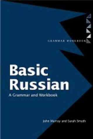 Basic Russian: A Grammar and Workbook (Grammar Workbooks): Smyth, Sarah ...
