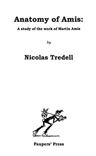 Anatomy of Amis: a study of the work of Martin Amis: Nicolas Tredell ...