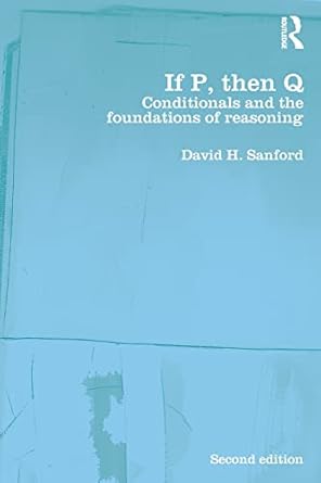 Amazon.com: If P, Then Q: Conditionals and the Foundations of Reasoning ...