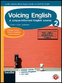 Voicing english. A corpus-informed english course. Per le Scuole ...