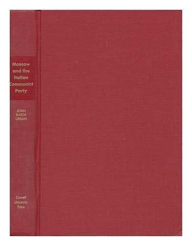 Moscow and the Italian Communist Party: From Togliatti to Berlinguer ...