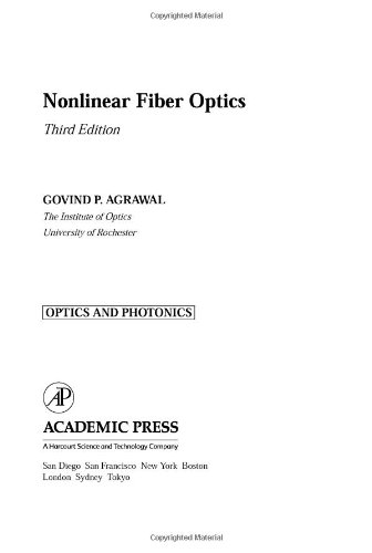 Nonlinear Fiber Optics (Optics and Photonics): Agrawal, Govind P ...