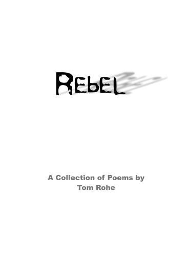 Amazon | Rebel: A Collection of Poetry | Rohe, Tom | American