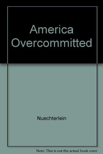 America Overcommitted: United States National Interests in the 1980s ...