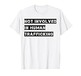 ・ブランド:Not Involved in Human Trafficking TShirt,Men Women・製造元:Not Involved in Human Trafficking TShirt,Men Women・製造元/メーカー...