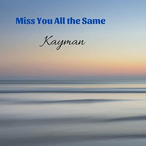Miss You All the Same de Kayman en Amazon Music Unlimited