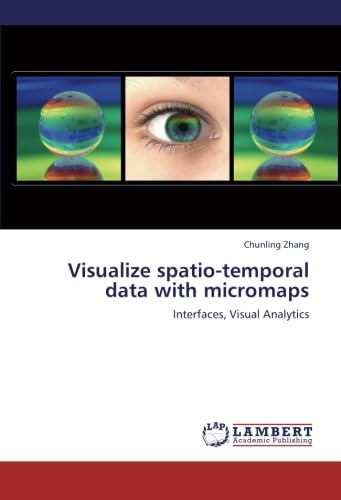 Visualize spatio-temporal data with micromaps: Interfaces, Visual Analytics: 9783659247200 ...