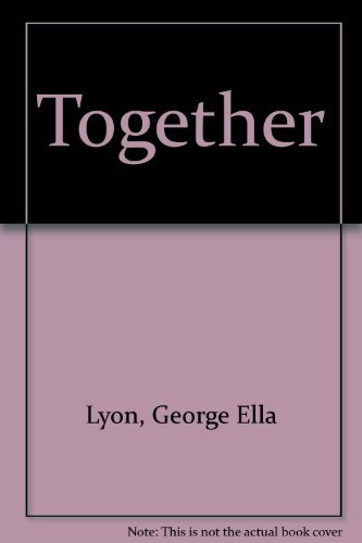 Together: George Ella Lyon: 9780663602391: Amazon.com: Books