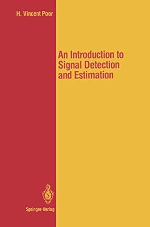 Introduction to Signal Detection and Estimation (Springer Texts in Electrical Engineering): H ...