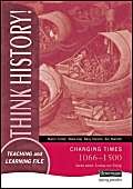 Think History Teaching & Learning File: Changing Times, 1066-1500 ...