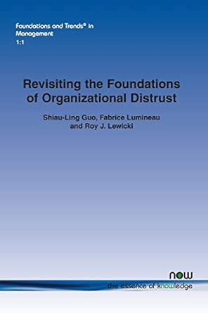 Revisiting the Foundations of Organizational Distrust : Guo, Shiau-Ling ...