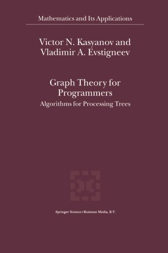 Graph Theory for Programmers: Algorithms for Processing Trees (Mathematics and Its Applications ...