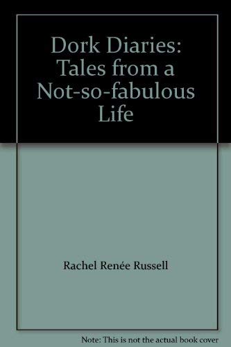 Dork Diaries: Tales from a Not-so-fabulous Life: Rachel Renée Russell ...