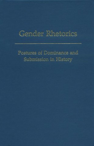 Gender Rhetorics: Postures of Dominance and Submission in History ...