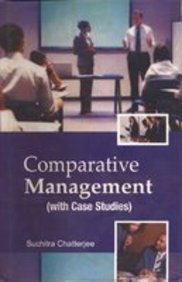 Comparative Management: With Case Studies: Suchitrachatterjee ...