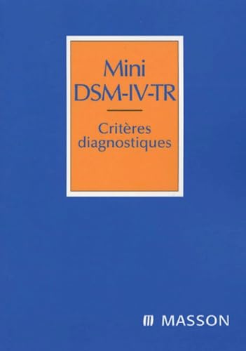 MINI DSM-IV : CRITERES DIAGNOSTIQUES : American Psychiatric Association ...