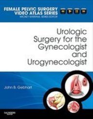 Urologic Surgery for the Gynecologist and Urogynecologist: Female ...