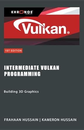 Buy Intermediate Vulkan Programming: Building 3D Graphics (Vulcan ...
