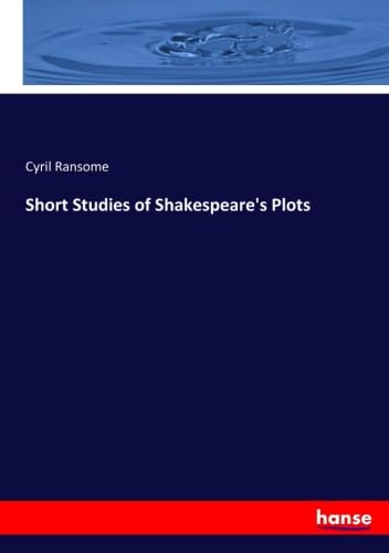 Short Studies of Shakespeare's Plots : Ransome, Cyril Ransome: Amazon ...
