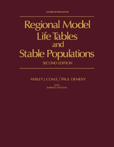Regional Model Life Tables and Stable Populations: Second Edition ...