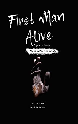 First Man Alive: A poem book from nature to nature eBook : Abdi, Saadia ...