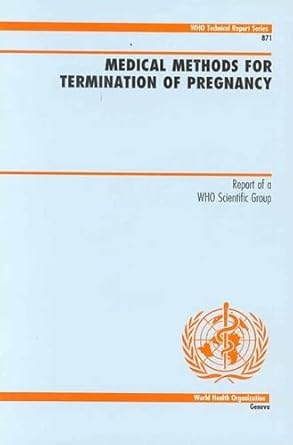 Medical Methods for Termination of Pregnancy: Report of a WHO ...