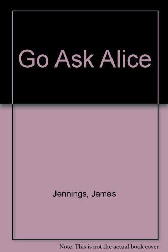Go ask Alice: James Jennings: 9780133571110: Amazon.com: Books